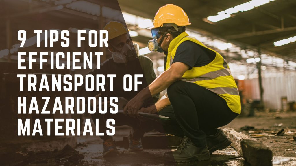 9 Tips for Efficient Transport of Hazardous Materials | ICCouncil - Blog
